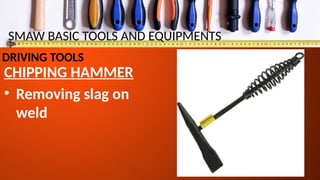 SMAW-Tools-and-Equipment-and-Its-Uses.pptx