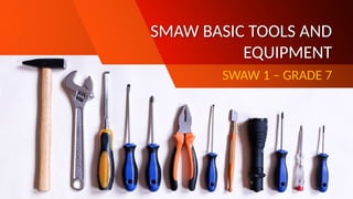 SMAW-Tools-and-Equipment-and-Its-Uses - Copy.pptx