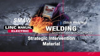 SMAW - WELDING INTRODUCTION FOR GRADE 11.ppt
