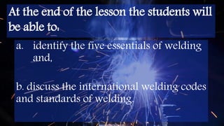 5 ESSENTIAL OF SMAW, INTERNATIONAL WELDING CODES | PPTX