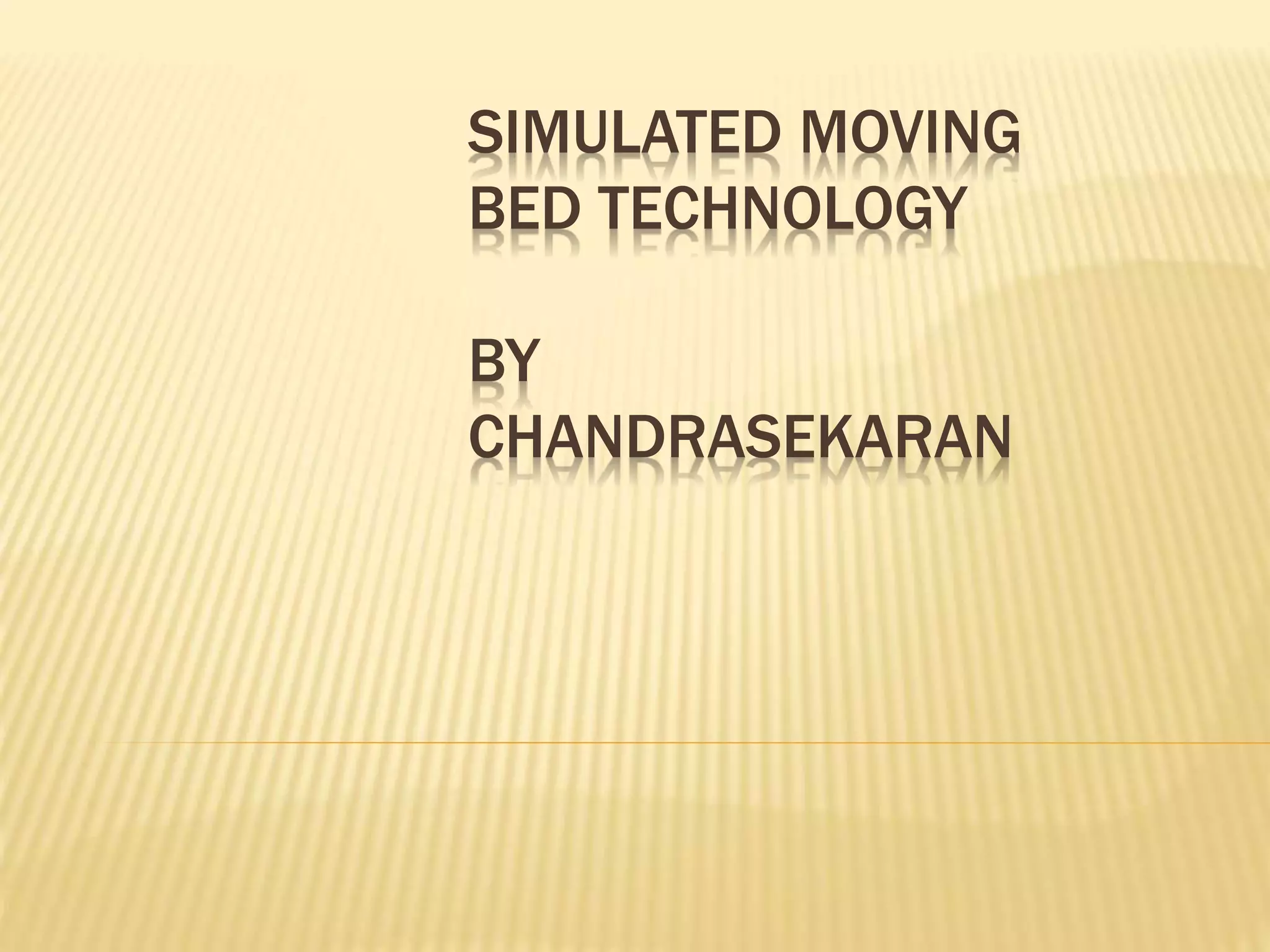 simulated moving bed technology | PPTX