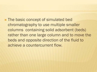 simulated moving bed technology | PPTX