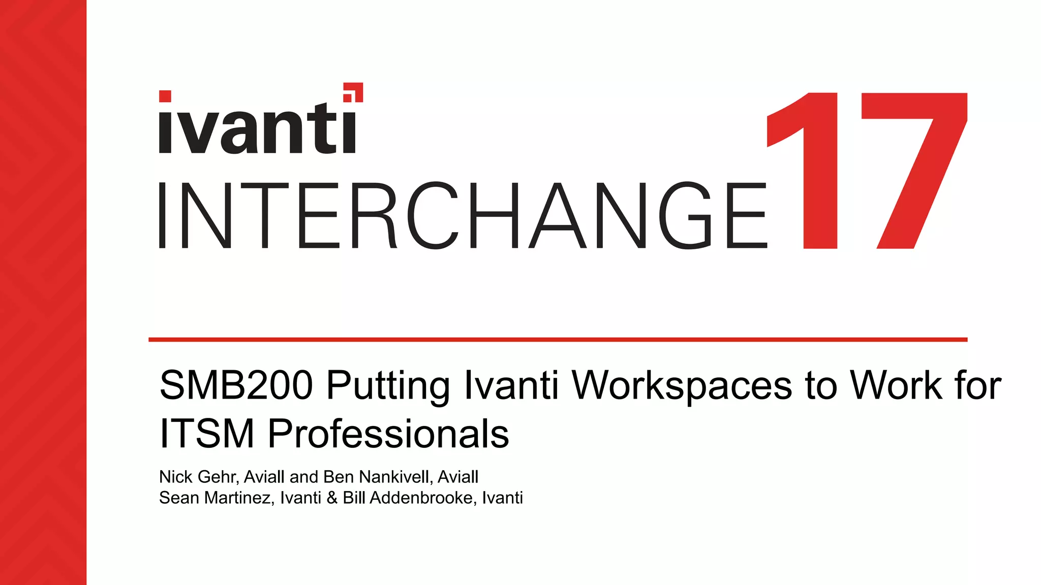 SMB200: Putting Ivanti Workspaces to Work for ITSM Professionals | PPT