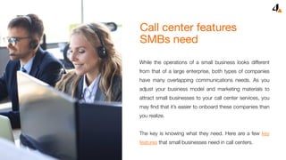 Give Your SMB Customers a Call Center and They'll Bring More Business | PPT