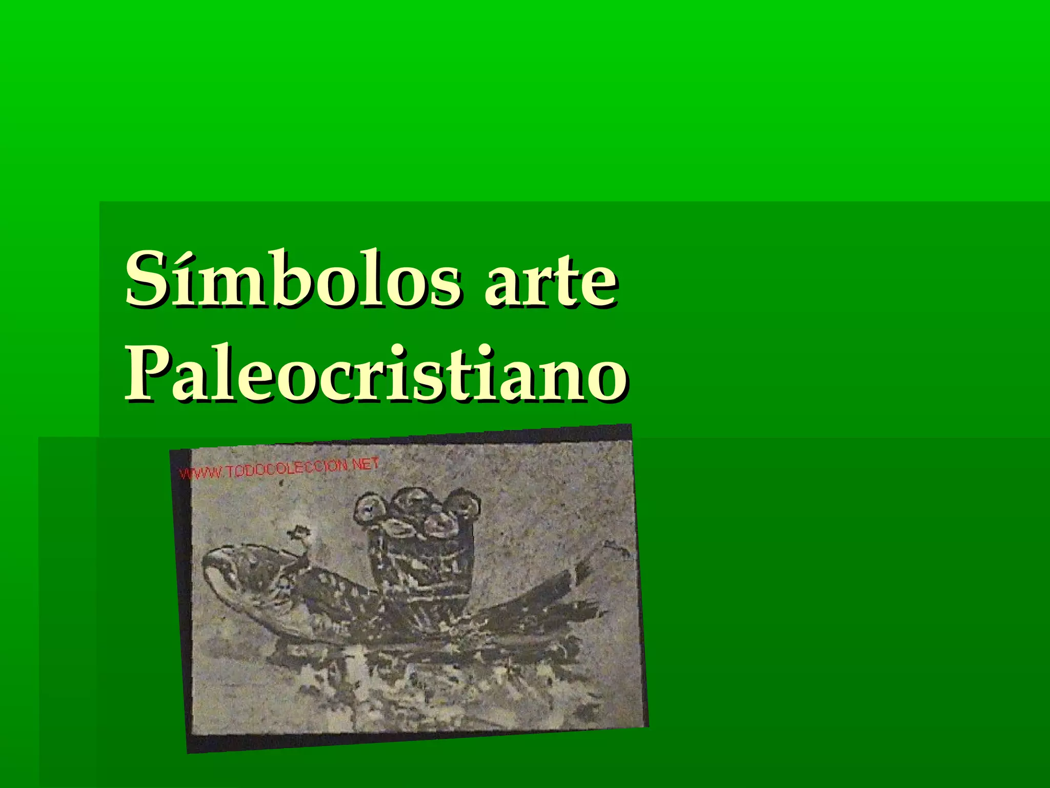 Símbolos arte paleocristiano | PPT