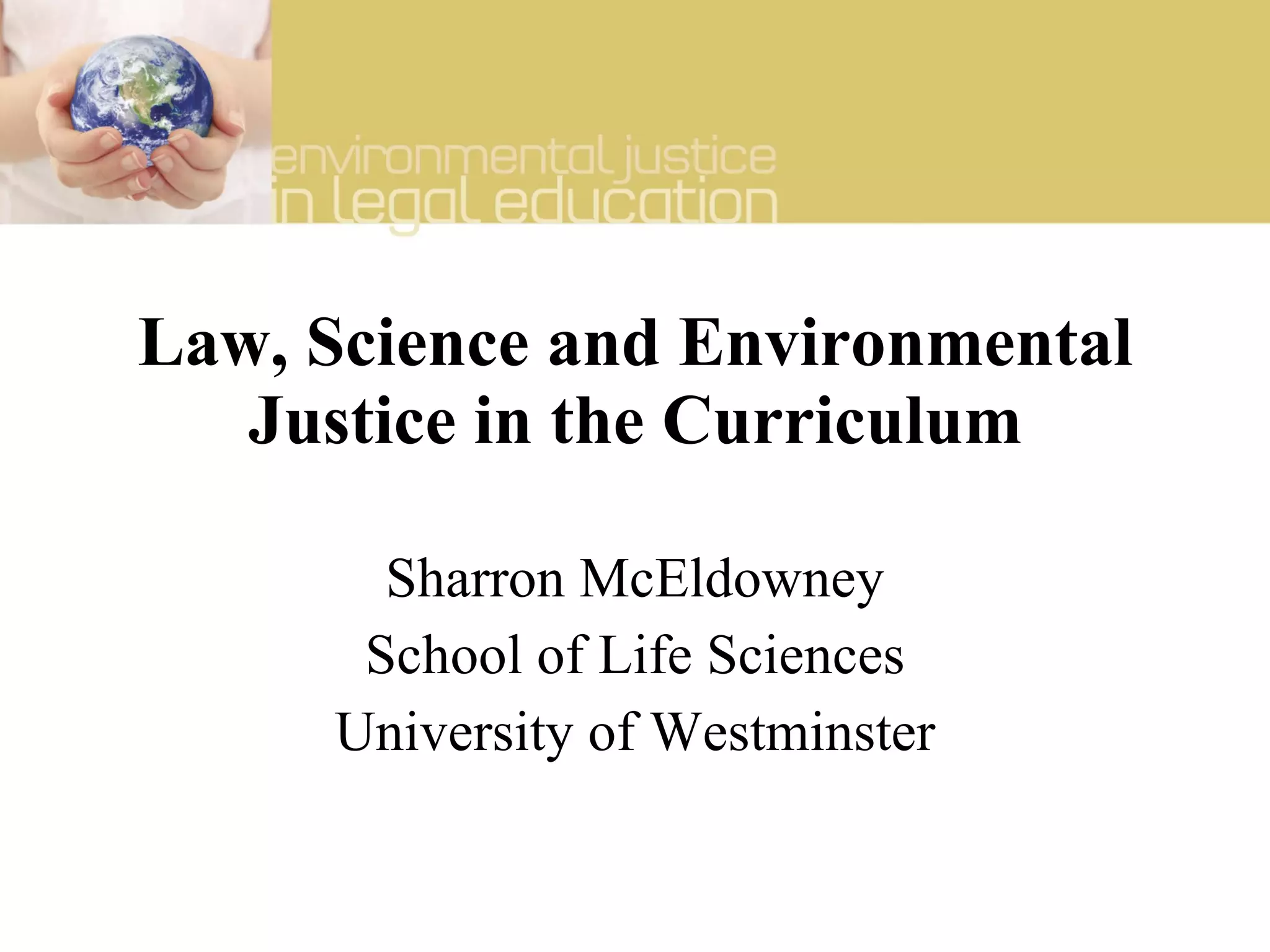 Law, science and environmental justice in the curriculum | PPT