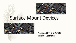 Surface mount Devices(SMD) | PPTX