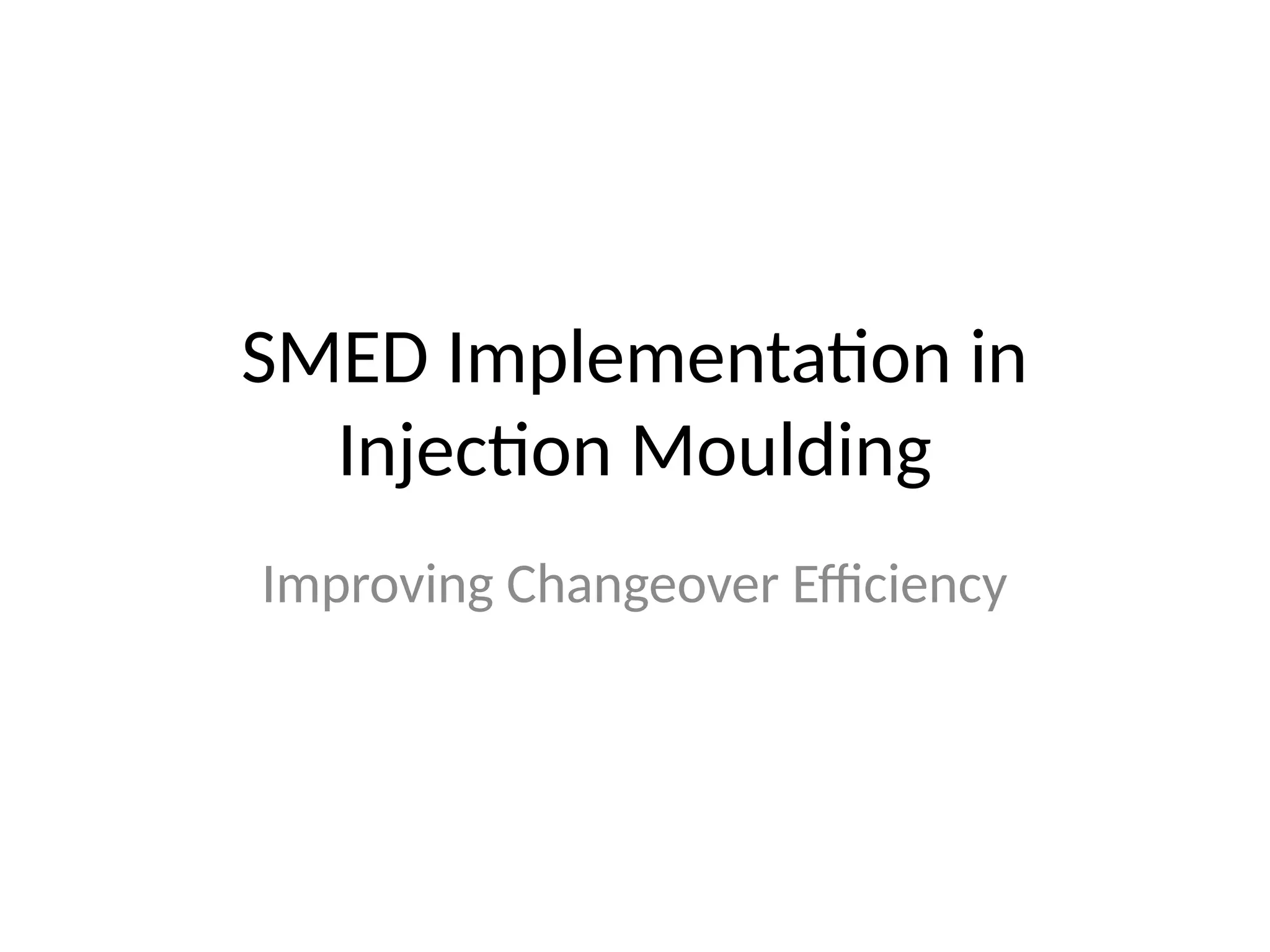 SMED_Implementation_Injection_Moulding.pptx