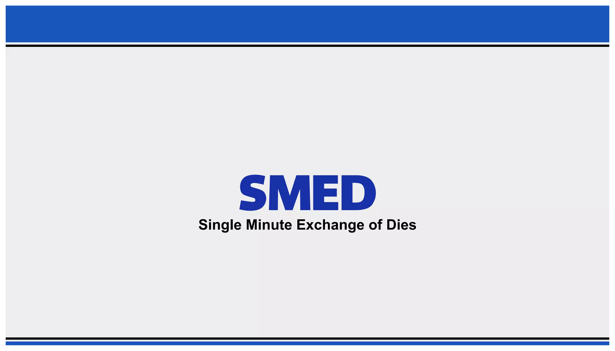 PPT ON SINGLE MINUTE EXCHANGE OF DIES (SMED) | PDF