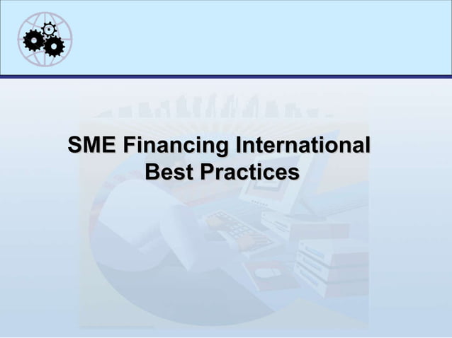 Sme Financing International Best Practices | PPT | Small and Medium ...