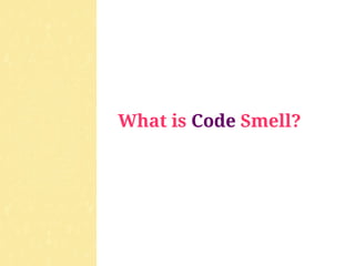 Smelling your code | PPT