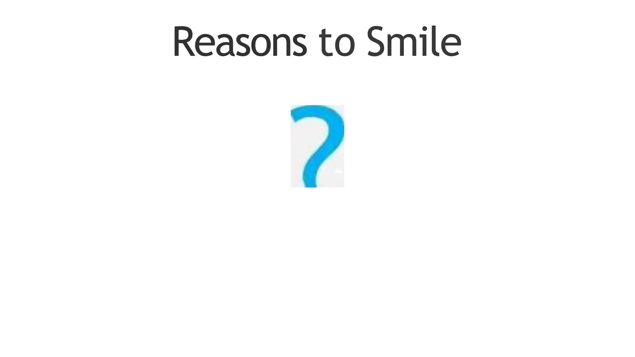 SMILE Importance of smile in every day life.pptx SMILE Importance of smile in every day life.pptx