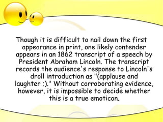 Smile! A history of emoticons | PPT