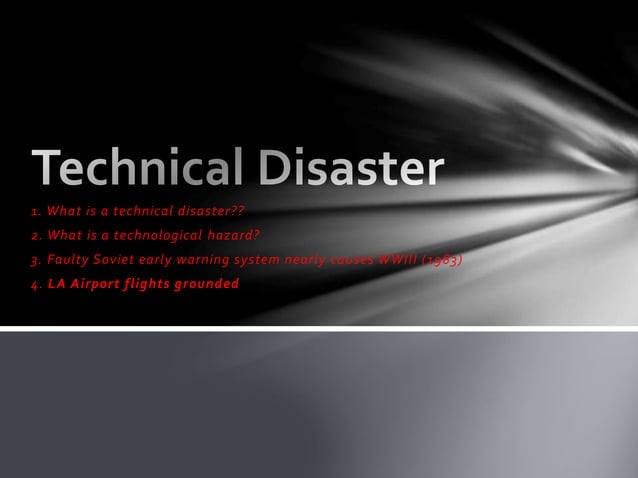 technical disaster | PPT