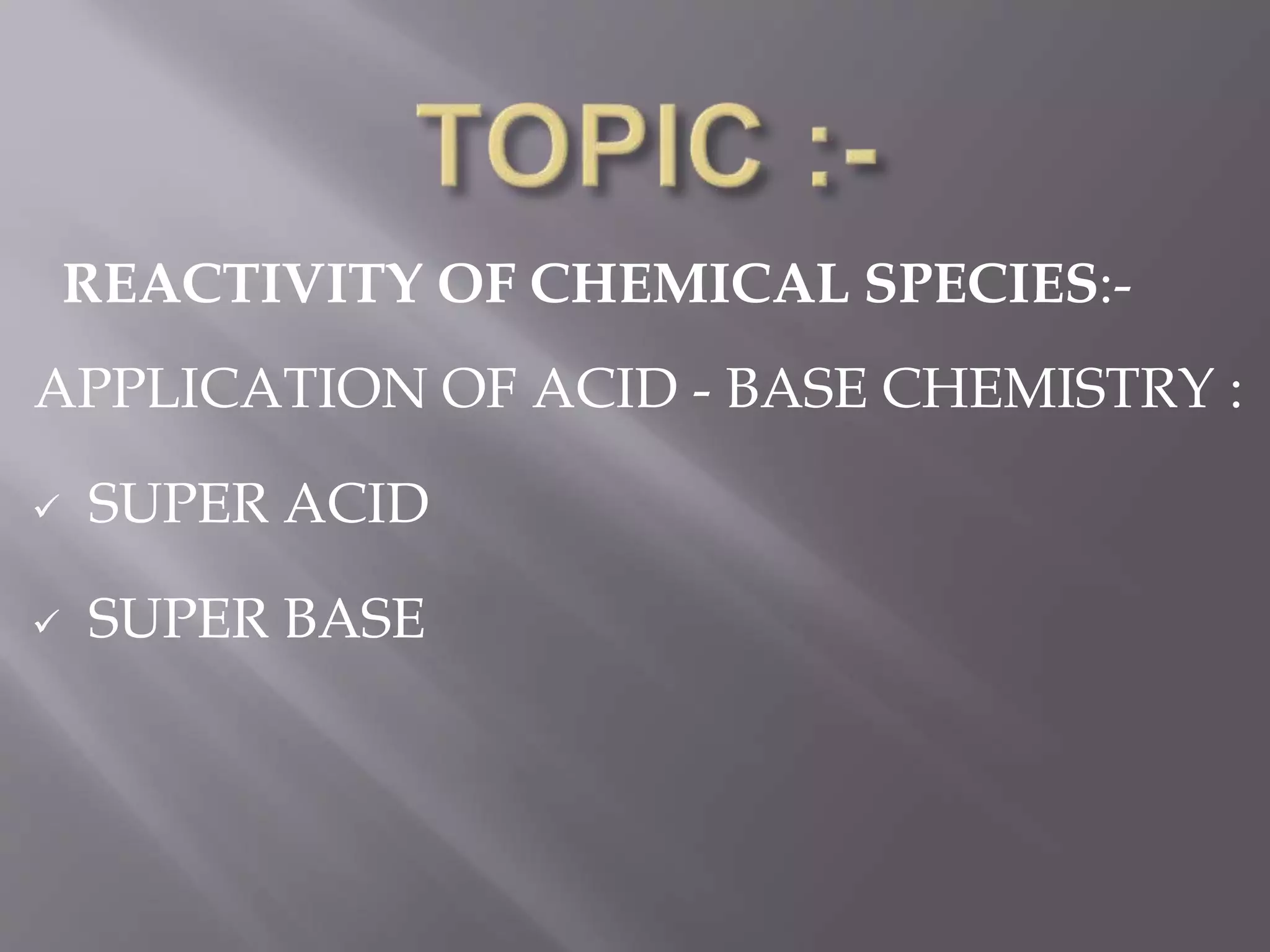 SUPER ACID ,SUPER BASE | PPTX