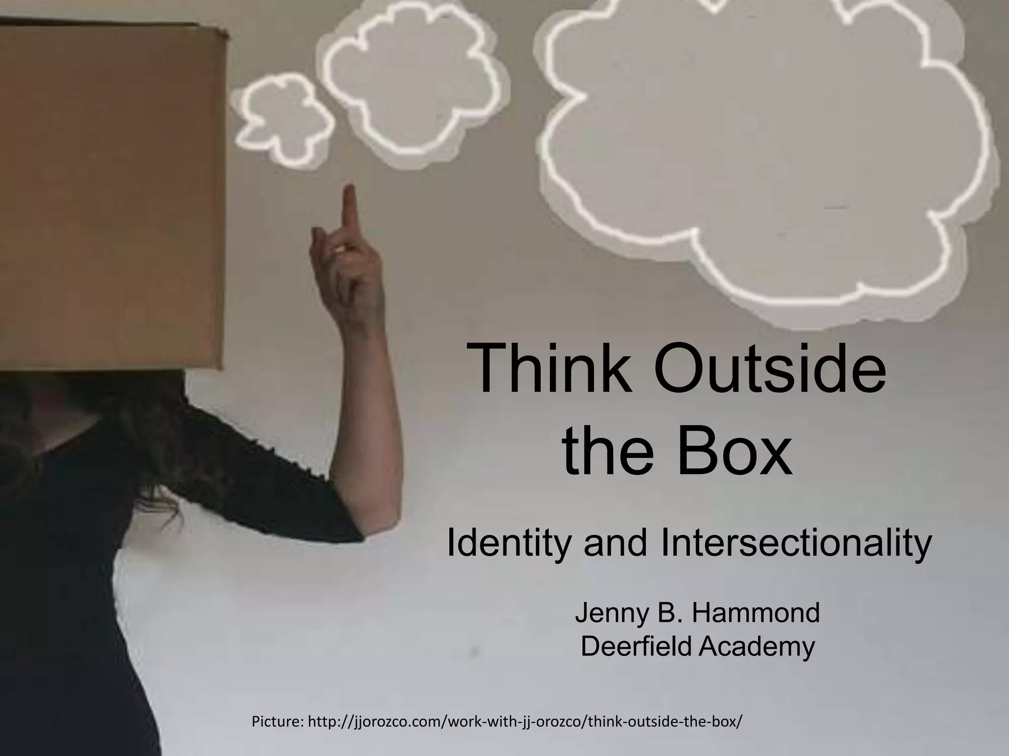 Think Outside the Box: identity and intersectionality | PPTX