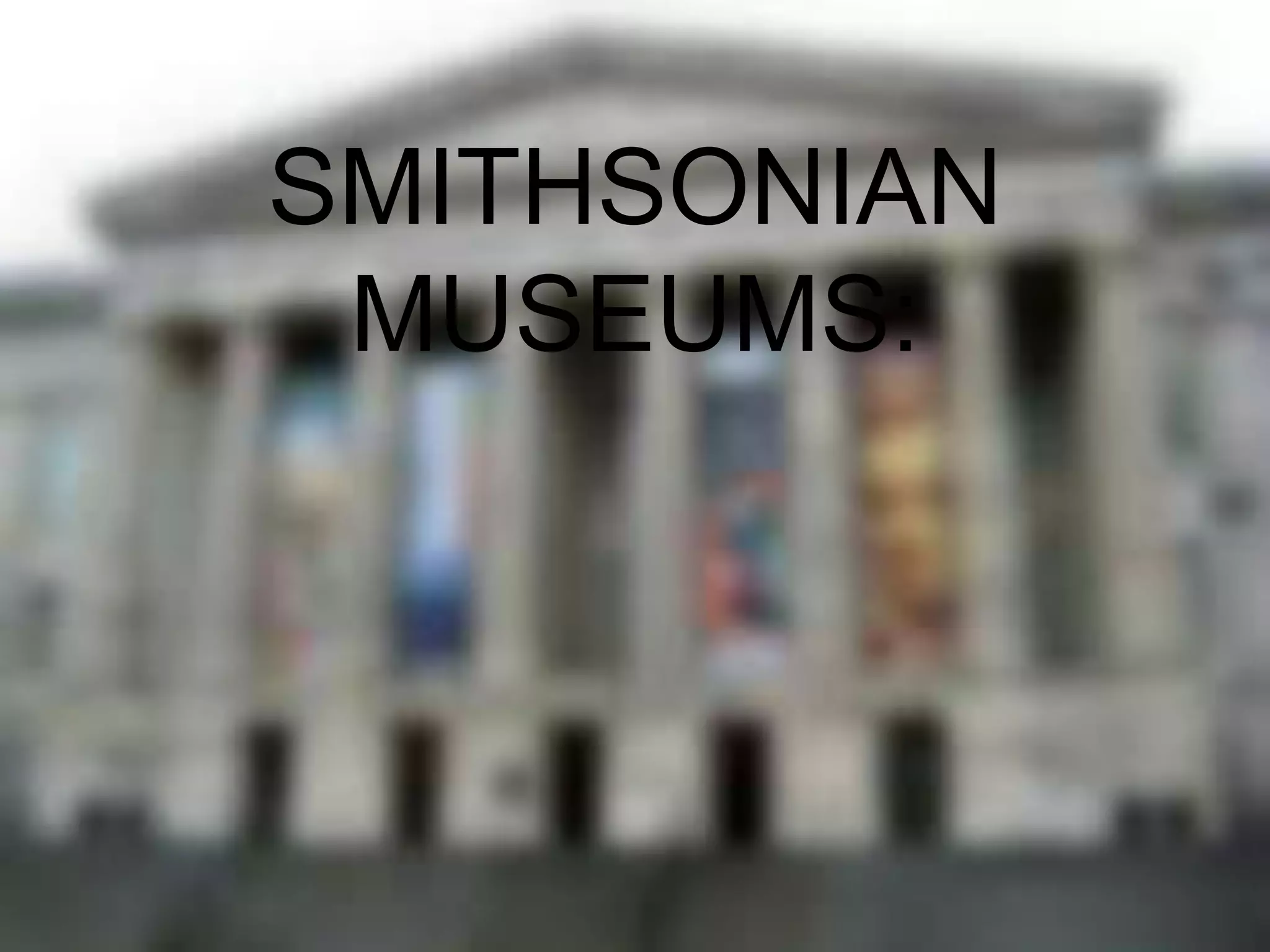 Smithsonian Museums Information- Power Point | PPTX