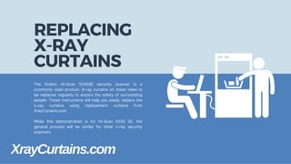 Smiths Hi-Scan 5030SI X-Ray Curtains Replacement Tutorial | PDF