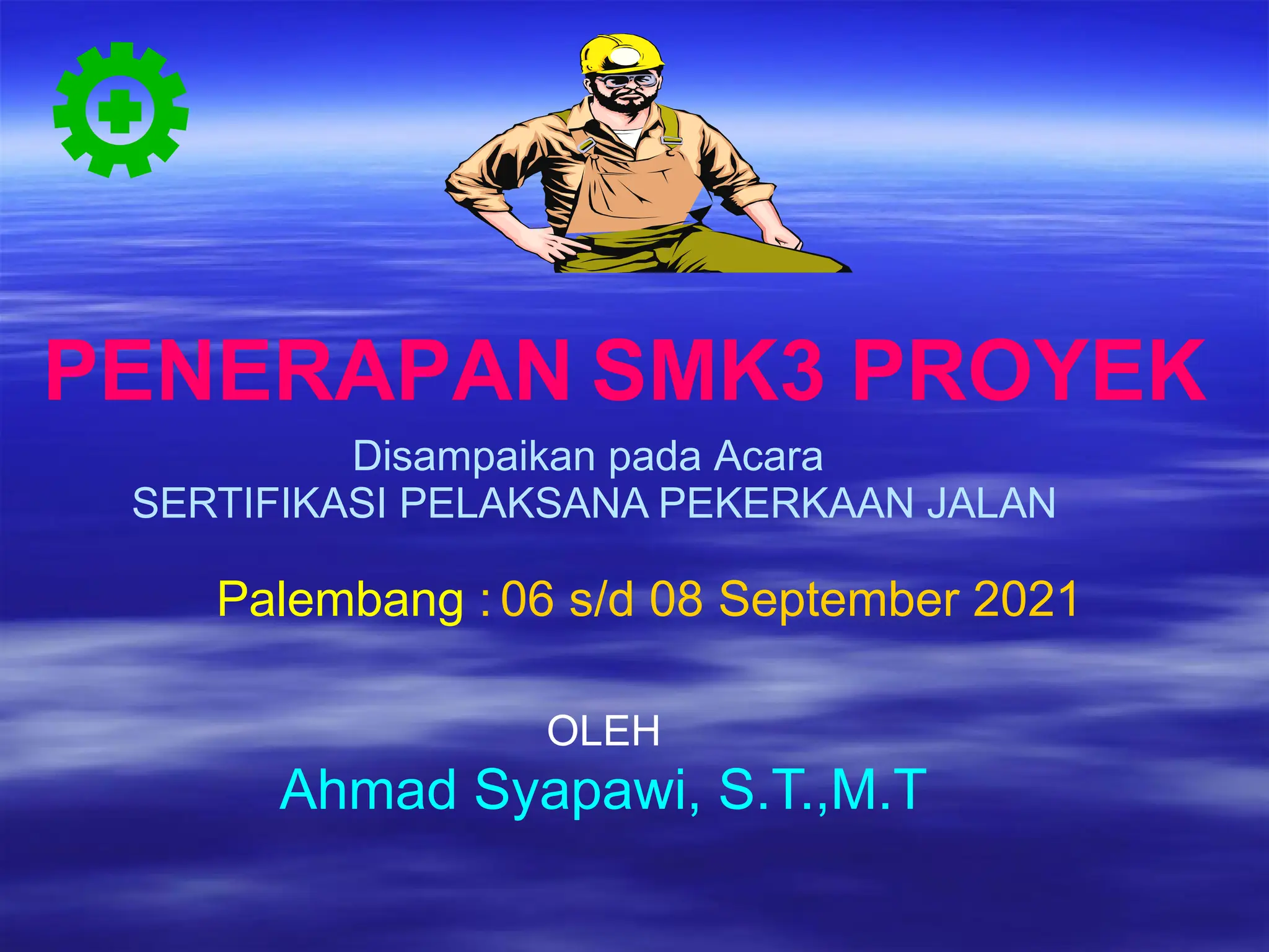 Sistem Manajemen Keselamatan dan Kesehatan Kerja Konstruksi Bidang Pekerjaan Umum (SMK3 ) | PPTX