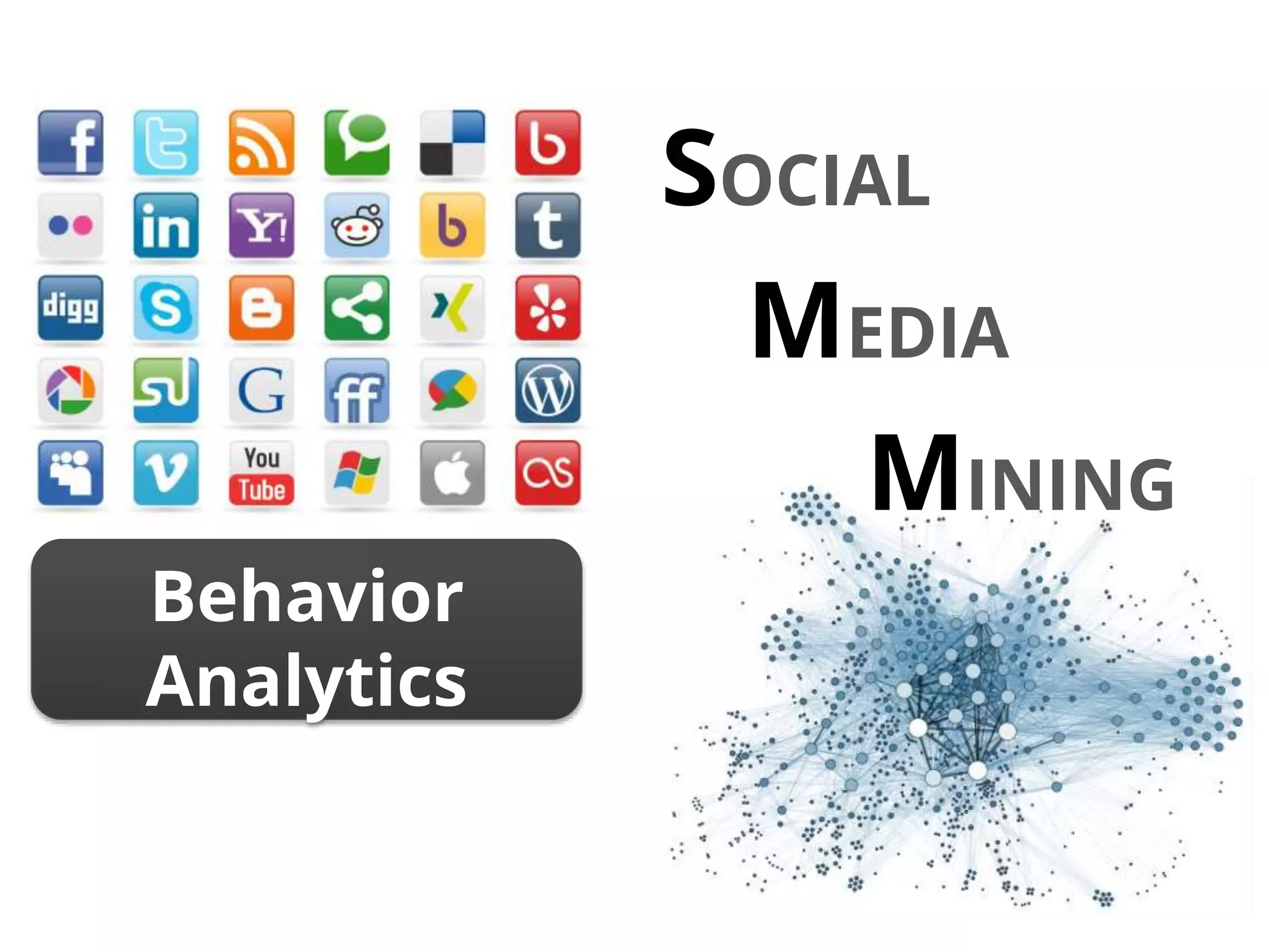 Social Media Mining - Chapter 10 (Behavior Analytics) | PPTX