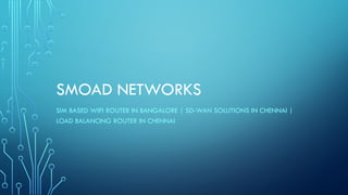 SMOAD Networks Load Balancing Router in Chennai.pptx