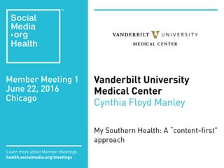 Vanderbilt University Medical Center: My Southern Health: A "content-first" approach, presented ...