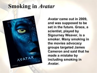 Sigourney Weaver Avatar Smoking