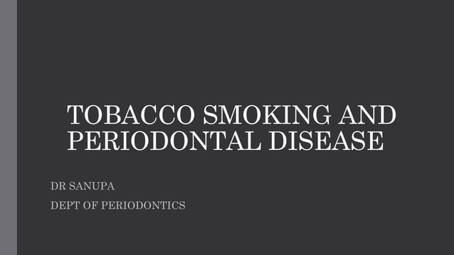 Tobacco smoking and periodontal disease.pptx