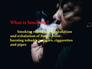Smoking and its ill effects | PPTX