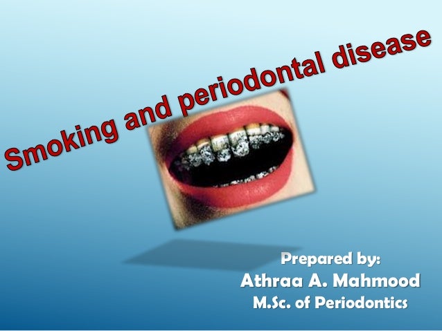 Smoking and periodontal disease Smoking and periodontal disease
