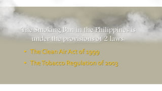 Smoking ban in the Philippines | PPTX