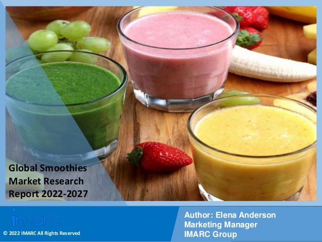 Smoothies Market PPT 2022: Size, Growth, Demand and Forecast till 2027 ...
