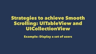 Smooth scrolling in UITableView and UICollectionView | PPT