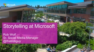 Storytelling at Microsoft, presented by Rob Wolf | PPT