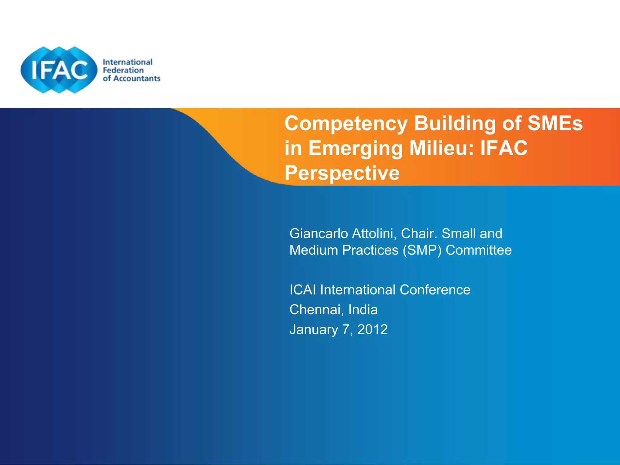 Competency Building of SMEs in Emerging Milieu: IFAC Perspective | PPT