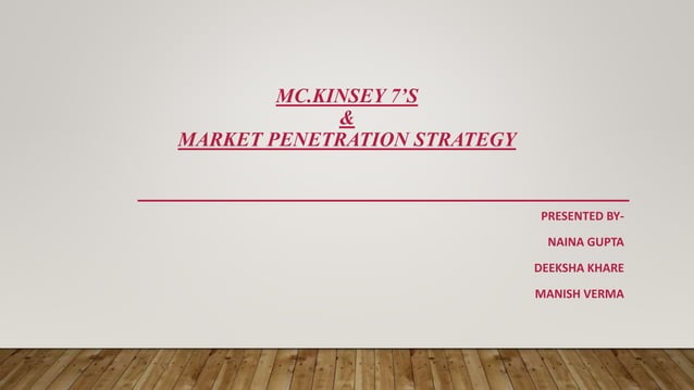 McKinsey 7S Framework and Market Penetration Strategy | PPT