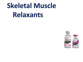 Skeletal Muscle R ,,oa averse effects uses | PPTX | Chemistry | Science