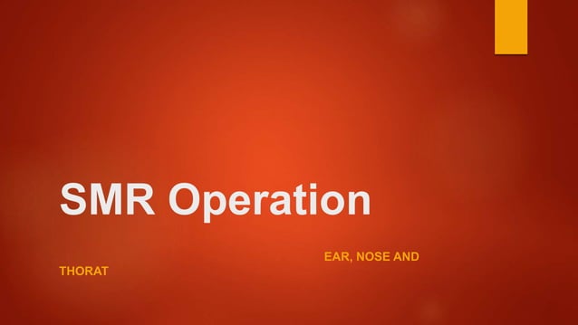 SUBMUCOUS RESECTION OF NASAL SEPTUM (SMR OPERATION) | PPTX | Ear, Nose ...