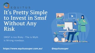 Smsf is not risky | PPT