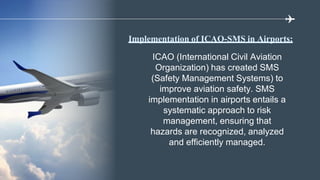 IMPLEMENTATION AND CHALLENGES OF THE ICAO SAFETY MANAGEMENT SYSTEM IN ...