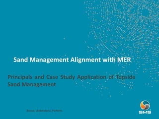 MER and Sand Management Alignment | PPT | Free Download