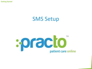 SMS Setup in Practo | PPT