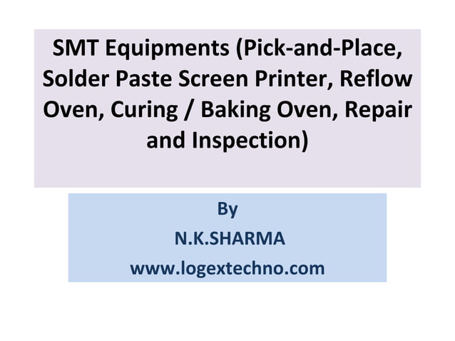 Smt Equipments (Pick And Place, Solder Paste Screen | PPT