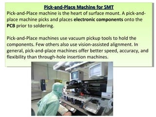 Smt Equipments (Pick And Place, Solder Paste Screen | PPT