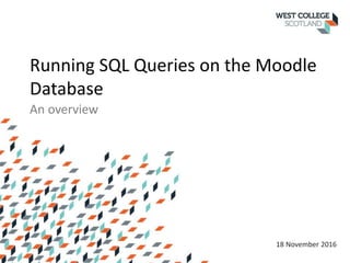 Running SQL Queries on the Moodle Database | PPT