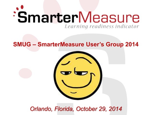 2014 SmarterMeasure Users' Group-SMUG | PPTX | Educational Assessment | Education