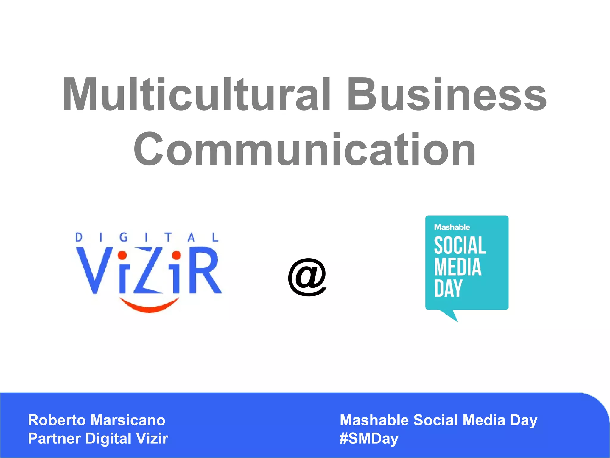 Multicultural Business Communication @ Mashable Social Media Day 2014 | PPT