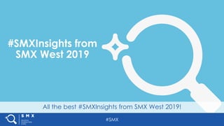 SMX West 2019 - #SMXInsights | PDF