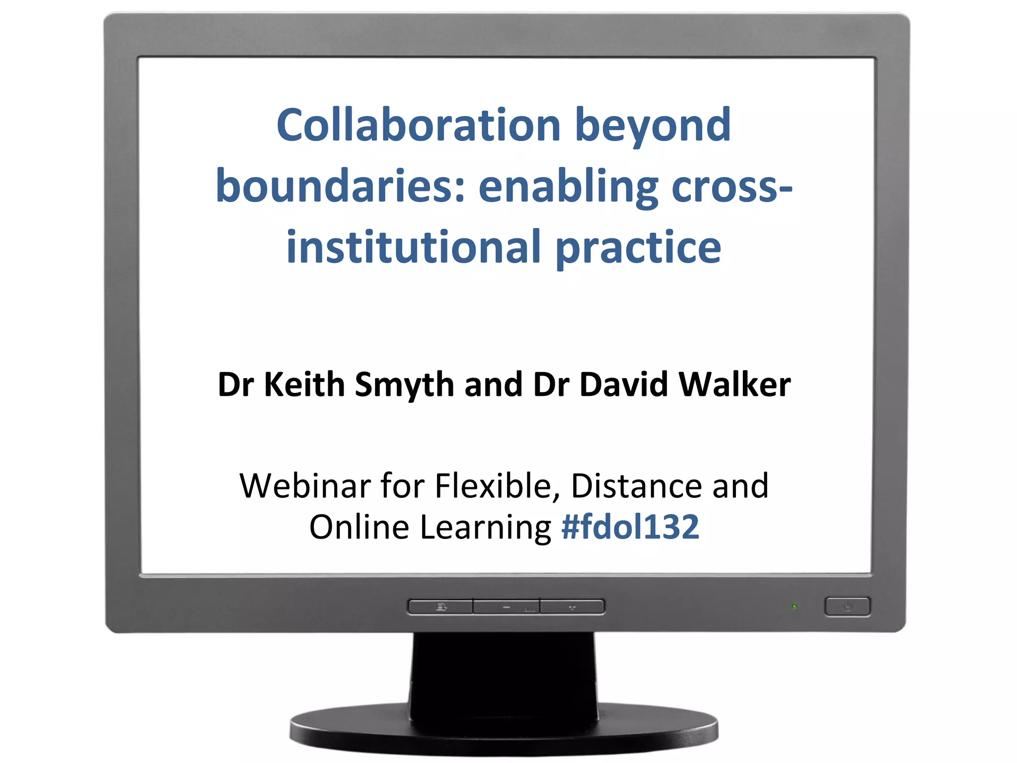 Collaboration beyond boundaries: enabling cross-institutional practice ...