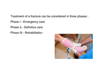 Definitive management of Closed Fracture and Management of Open ...